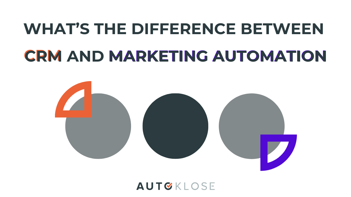 What’s the Difference Between CRM and Marketing Automation Autoklose What’s the Difference Between CRM and Marketing Automation Autoklose