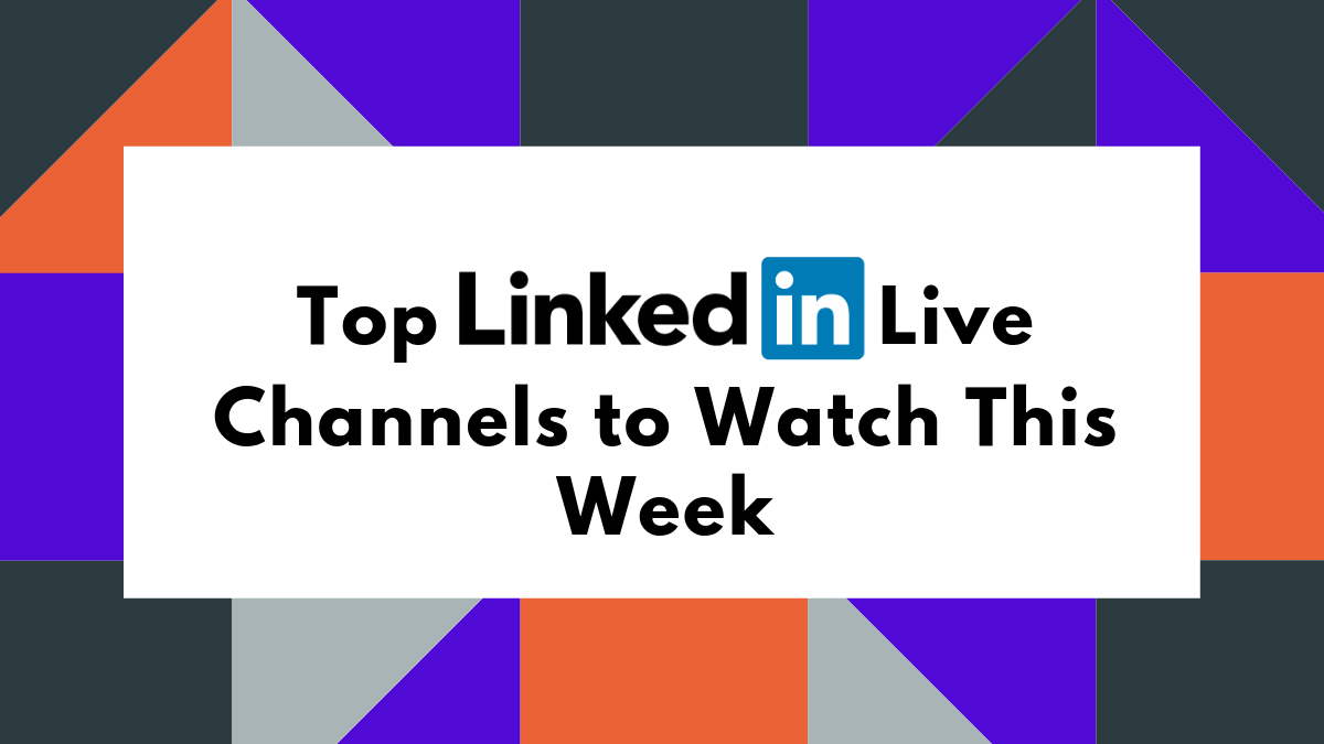 Top LinkedIn Live Channels to Watch This Week - Autoklose