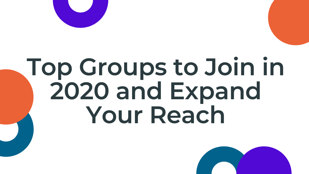 Top Social Groups to Join in 2020 and Expand Your Reach