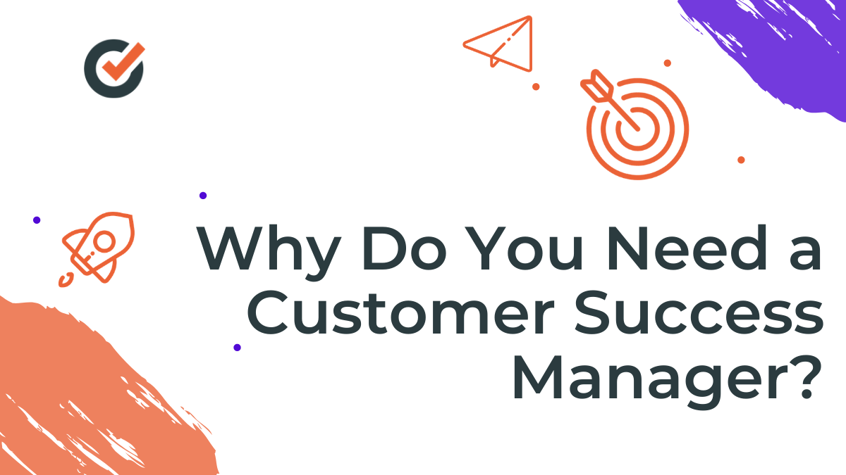 Why Do You Need a Customer Success Manager? Autoklose