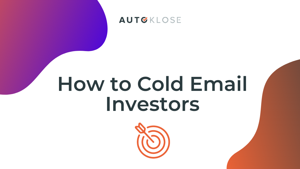 Learn How to Cold Email Investors and Boost Your Business