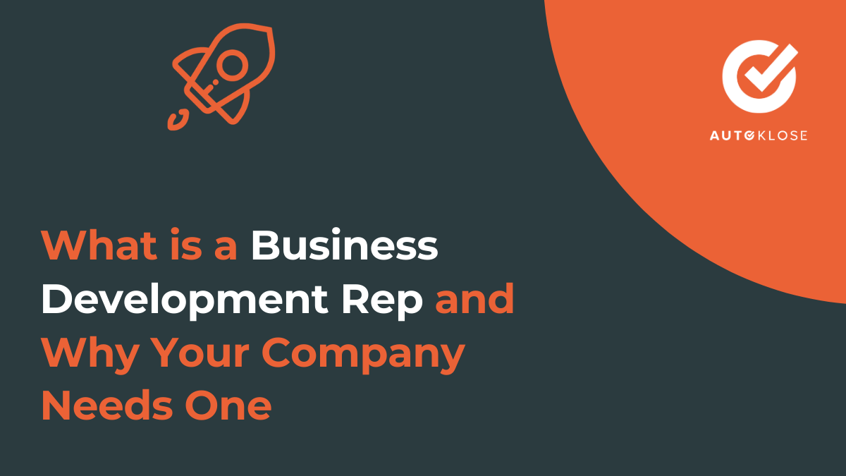 What is a Business Development Rep and Why Your Company Needs One