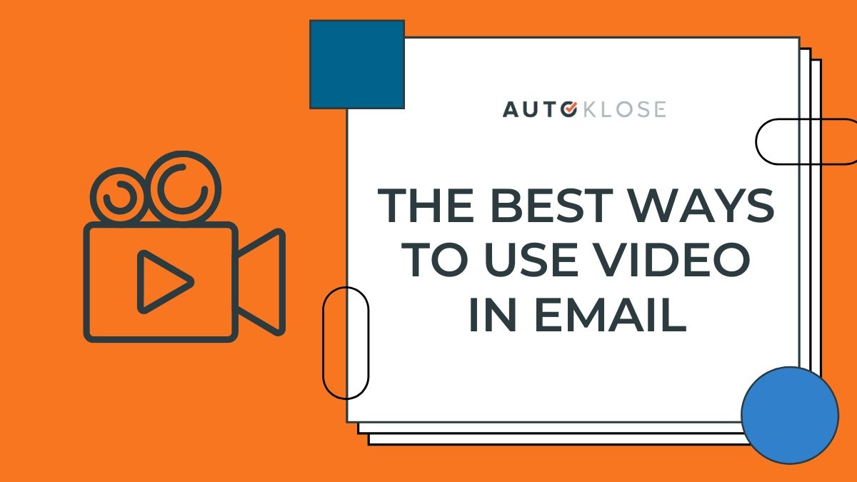 The Best Ways To Use Video In Email by Autoklose