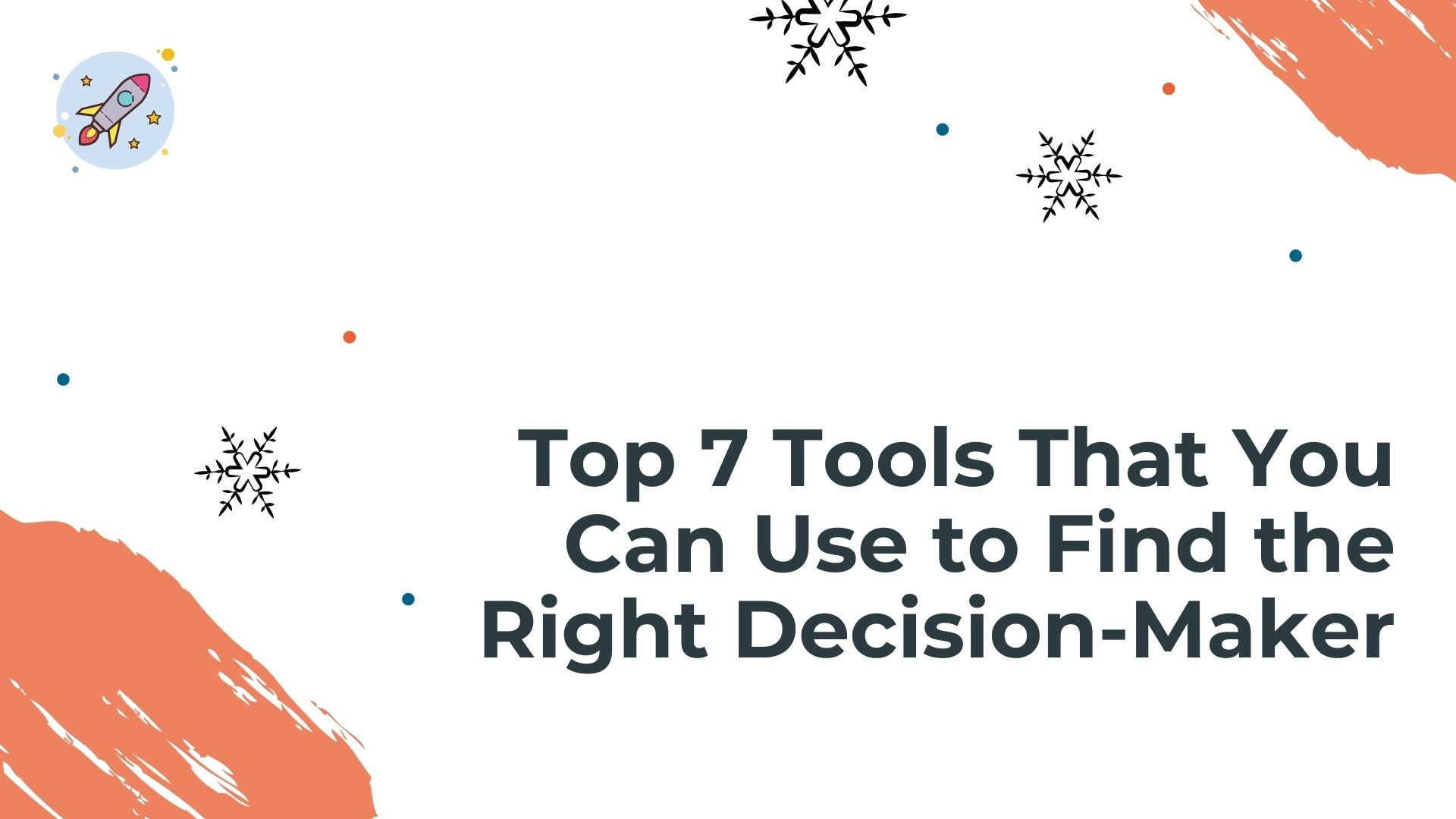 Top 7 Tools That You Can Use to Find the Right Decision-Maker
