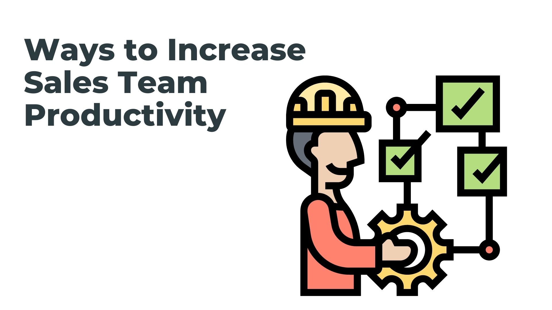 Proven Ways to Increase Sales Team Productivity