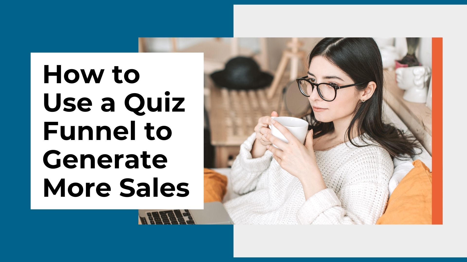 How to Use a Quiz Funnel to Generate More Sales?