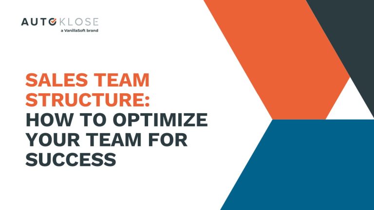 Sales Team Structure: How to Optimize Your Team for Success