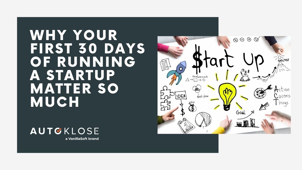 Why Your First 30 Days of Running a Startup Matter So Much