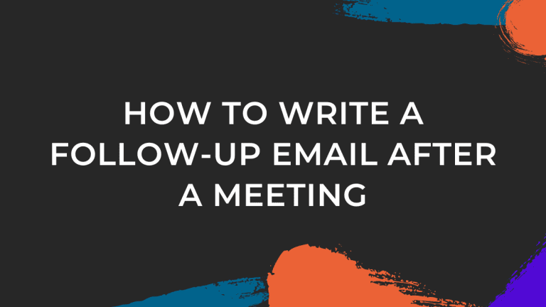 How To Write a Follow-Up Email After a Meeting